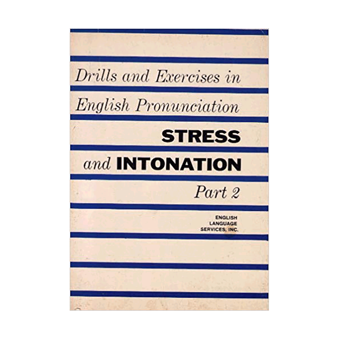 Drills and Exercises in English Pronunciation Stress and Intonation ...